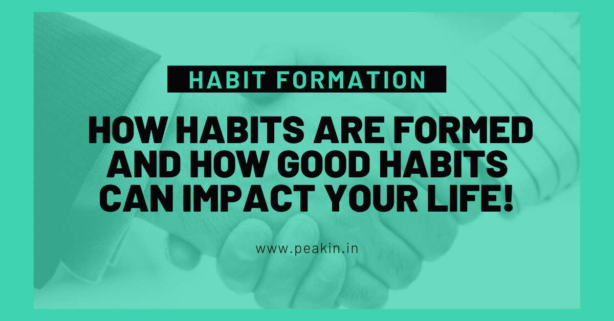 Habit Formation – How Habits Are Formed and How Good Habits Can Impact ...